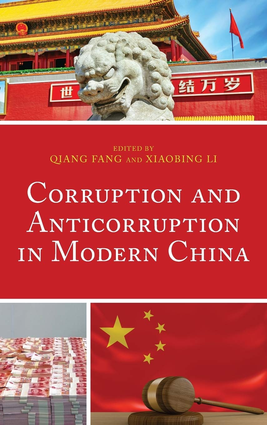 FANG, Qiang, and Xiaobing LI (eds). 2019. Corruption and Anticorruption ...
